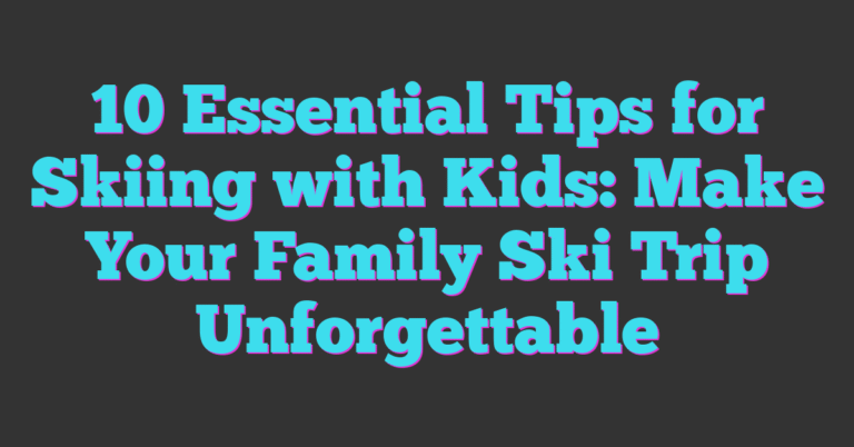 10 Essential Tips For Skiing With Kids: Make Your Family Ski Trip ...