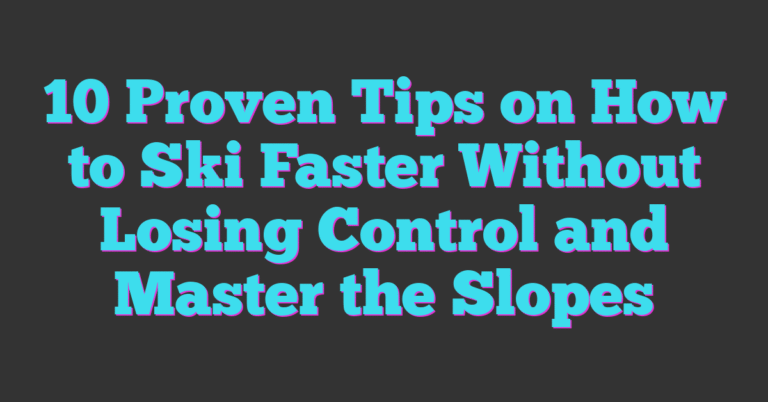 10 Proven Tips On How To Ski Faster Without Losing Control And Master ...