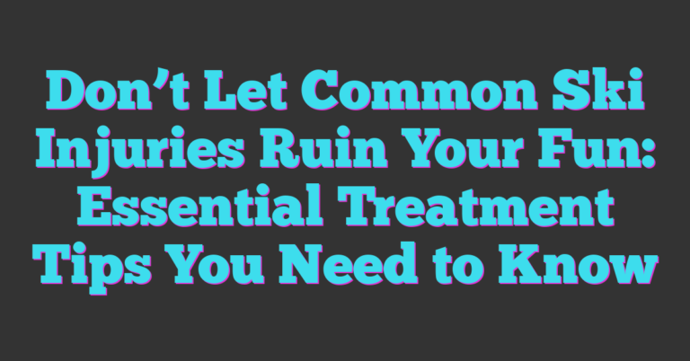 Don’t Let Common Ski Injuries Ruin Your Fun: Essential Treatment Tips ...