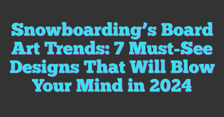 Snowboarding’s Board Art Trends: 7 Must-See Designs That Will Blow Your ...