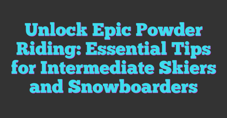 Unlock Epic Powder Riding: Essential Tips For Intermediate Skiers And ...