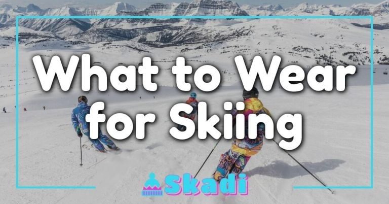 What To Wear For Skiing: Your Essential Guide To Stay Warm And Stylish