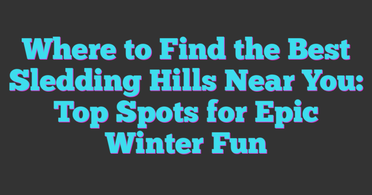 Where To Find The Best Sledding Hills Near You: Top Spots For Epic ...